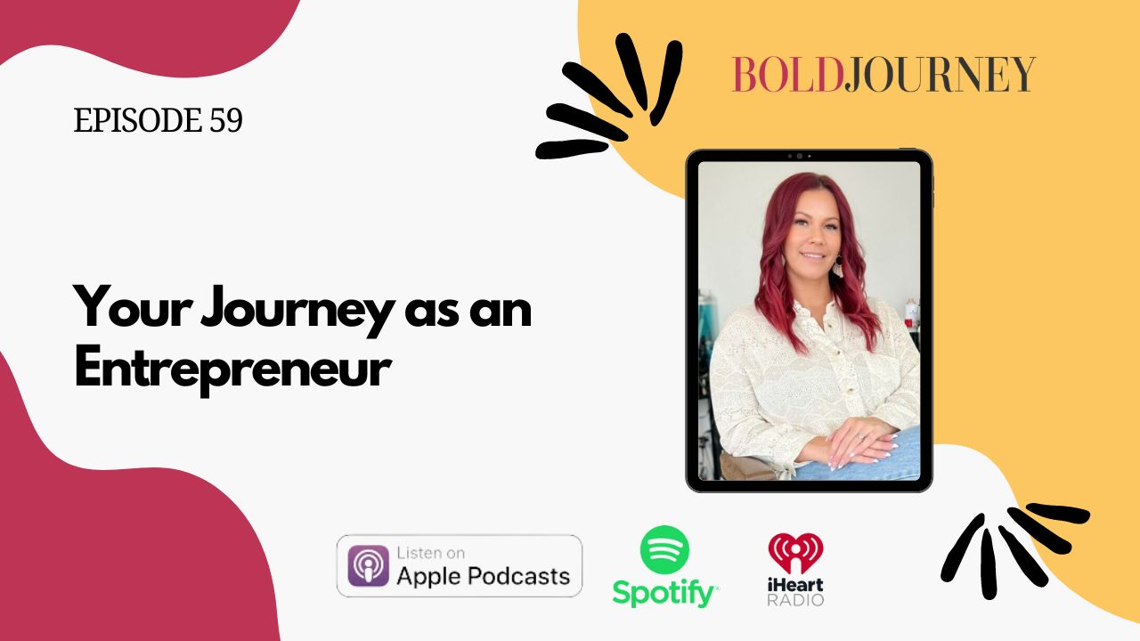Your Journey as an Entrepreneur - Bold Journey Magazine