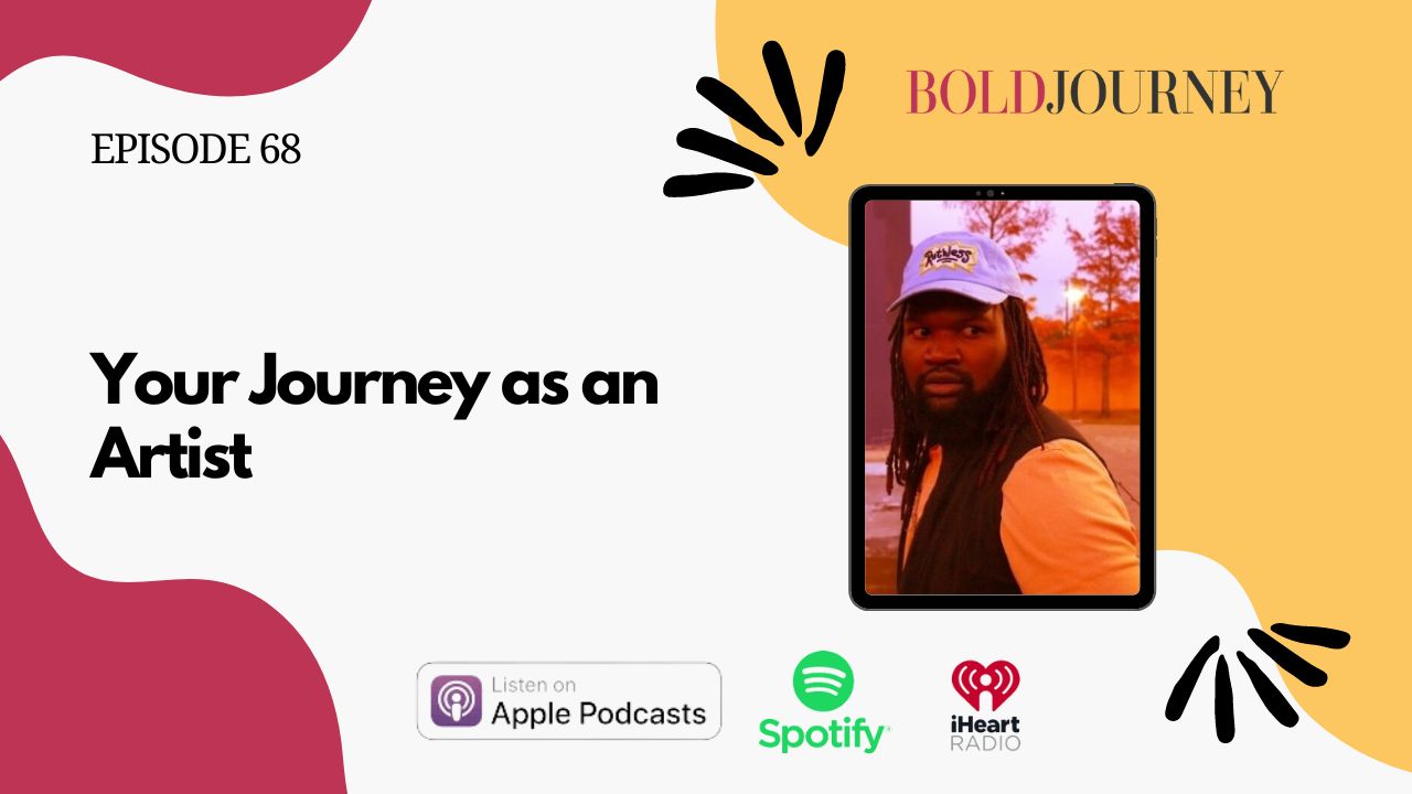 Your Journey as an Artist - Bold Journey Magazine